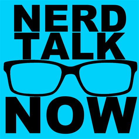 Nerd Talk Now Listen Via Stitcher For Podcasts