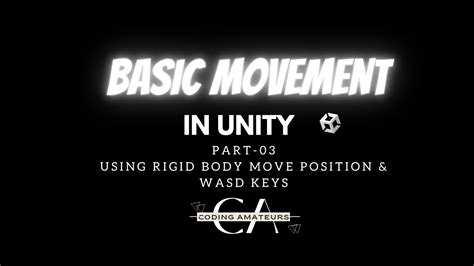 Master Rigidbody Move Position In Unity A Comprehensive Tutorial Using WASD Keys YouTube
