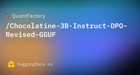 QuantFactory Chocolatine B Instruct DPO Revised GGUF Hugging Face