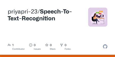 Speech To Text Recognition Speechtotextrecognition Ipynb At Main · Priyapri 23 Speech To Text