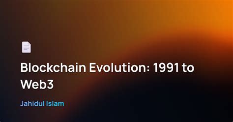 Blockchain Evolution 1991 To Web3 Blog Jahidul Islam