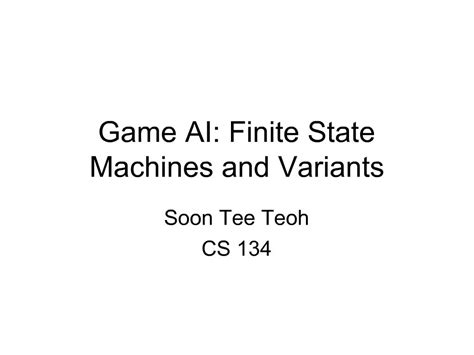 Ppt Game Ai Finite State Machines And Variants Powerpoint