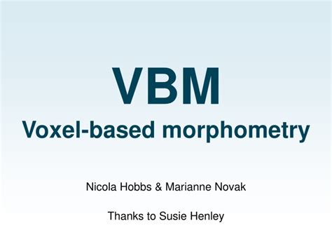 Ppt Vbm Voxel Based Morphometry Powerpoint Presentation Free Download Id 9725370