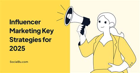 Influencer Marketing In 2025 Key Strategies For Success