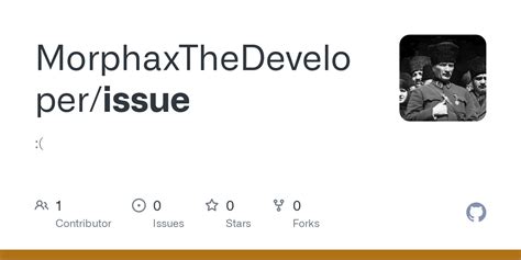 Github Morphaxthedeveloperissue