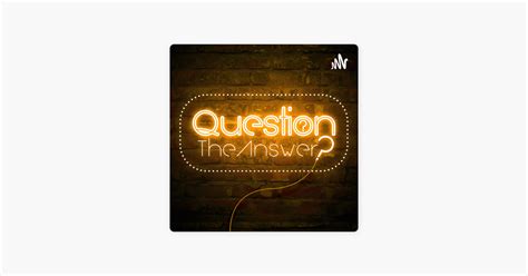 Question The Answer“ Auf Apple Podcasts