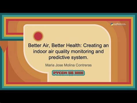 Pycon Us Talk Better Air Better Health Creating An Indoor Air
