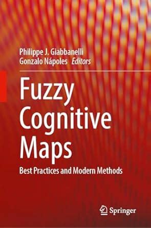 Fuzzy Cognitive Maps Best Practices And Modern Methods Amazon Co Uk Giabbanelli Philippe J
