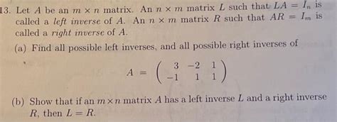 Solved 13 Let A Be An M X N Matrix An N X M Matrix L Such