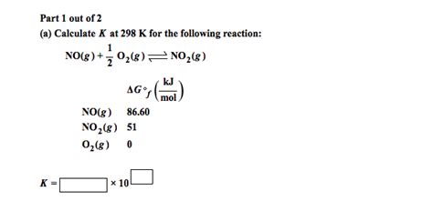 solved part 1 out of 2 a calculate k at 298 k for the