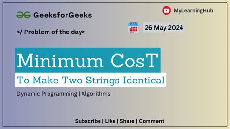 Gfg Potd Minimum Cost To Make Two Strings Identical Using Java 26 May 2024 Dp Algorithms