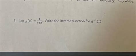 solved 5 let g x x 21 write the inverse function for