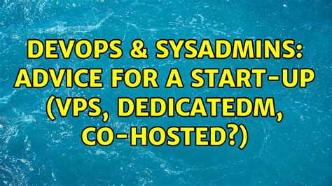 Devops And Sysadmins Advice For A Start Up Vps Dedicatedm Co Hosted