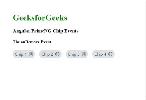 Angular Primeng Chip Events Geeksforgeeks Angular Primeng Chip Events Geeksforgeeks