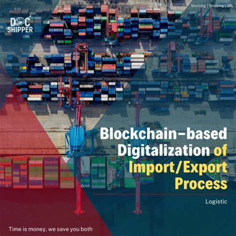 Blockchain Based Digitalization Of Importexport Process Docshipper