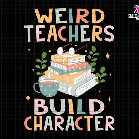 Weird Teachers Build Character Svg Etsy