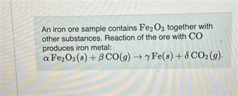 Solved An Iron Ore Sample Contains Fe2o3 Together With Other