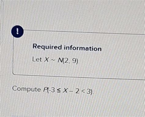 Solved Required Information Let X∼n29 Ute P−3≤x−2