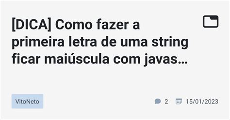 Dica Como Fazer A Primeira Letra De Uma String Ficar Maiúscula Com