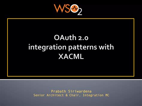 Oauth 2 0 Integration Patterns With Xacml Ppt