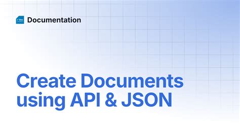 Create Documents Using API JSON Documentation