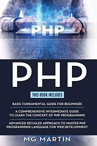 Php The Complete Guide For Beginners Intermediate And Advanced