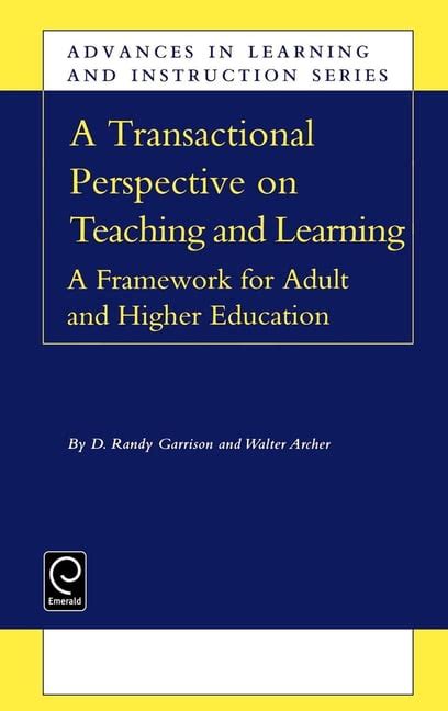 Advances In Learning And Instruction Transactional Perspective On Teaching And Learning A