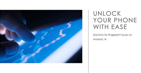 指纹解锁在 Android 14 上不起作用？ 尝试这些潜在的解决方案！