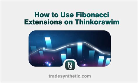 How To Use Fibonacci Extensions On Thinkorswim Tradesynthetic