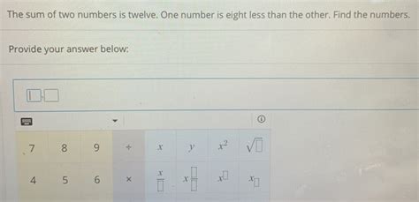 Solved The Sum Of Two Numbers Is Twelve One Number Is Eight Less Than