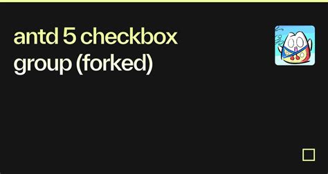 Antd 5 Checkbox Group Forked Codesandbox