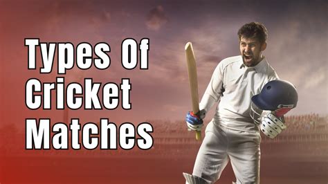 Types Of Cricket Matches Everything You Need To Know Cricheroes