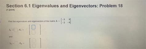 Solved Section Eigenvalues And Eigenvectors Problem Chegg