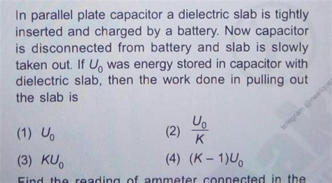 [answered] In Parallel Plate Capacitor A Dielectric Slab Is Tightly