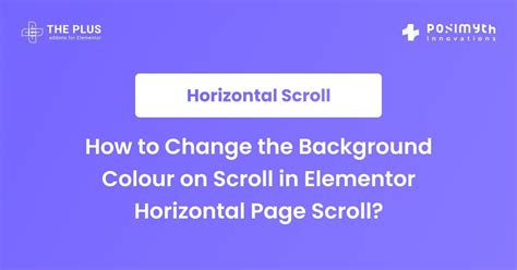 How To Change The Background Colour On Scroll In Elementor Horizontal Page Scroll The Plus