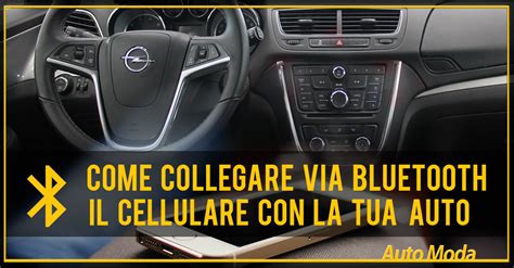 Bluetooth Per Auto Come Sincronizzare Il Tuo Cellulare Automoda Blog
