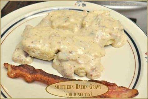 Southern Bacon Gravy For Biscuits The Grateful Girl Cooks