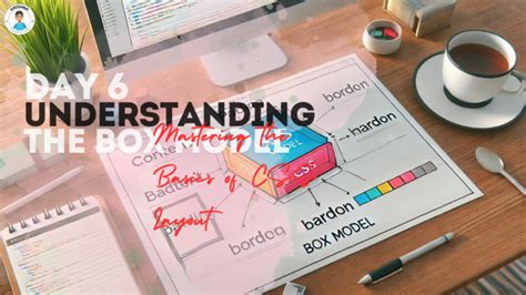 Day 6 Understanding The Box Model