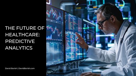 The Future Of Healthcare Predictive Analytics