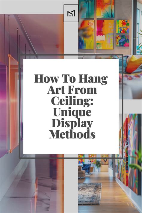 How To Suspend Art From The Ceiling Innovative Display Techniques