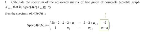 Solved Calculate The Spectrum Of The Adjacency Matrix Of