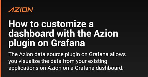 How To Customize A Dashboard With The Azion Plugin On Grafana Azion