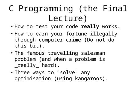 Ppt C Programming The Final Lecture How To Test Your Code Really