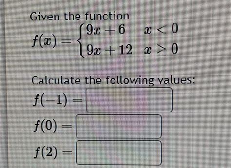 Solved Given The Functionf X 9x 6 X