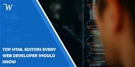 Top Html Editors Every Web Developer Should Know Wp Newsify