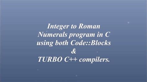 Integer To Roman Numerals Program In C Programming Language Youtube