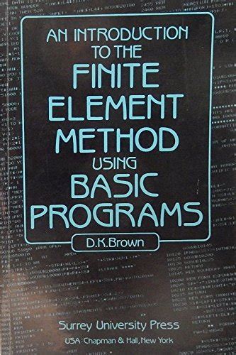An Introduction To The Finite Element Method Using Basic Programmes