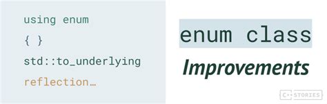 Enum Class Improvements For C 17 C 20 And C 23 C Stories