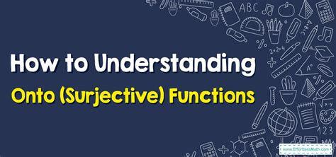 How To Understanding Onto Surjective Functions Effortless Math We