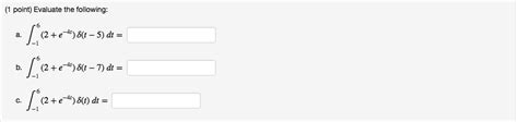 Solved Evaluate The Following Integral 6 1 2 E 4t